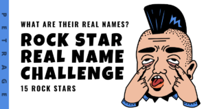Rock Star REAL Names Challenge - PETRAGE
