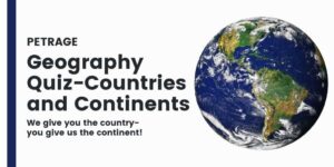 Geography Quiz-Countries and Continents - PETRAGE