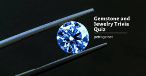 Gemstone and Jewelry Trivia Quiz - PETRAGE