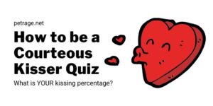 How to be a Courteous Kisser Quiz - PETRAGE