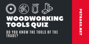 Woodworking Tools Quiz - PETRAGE
