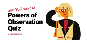 Powers of Observation Quiz - PETRAGE